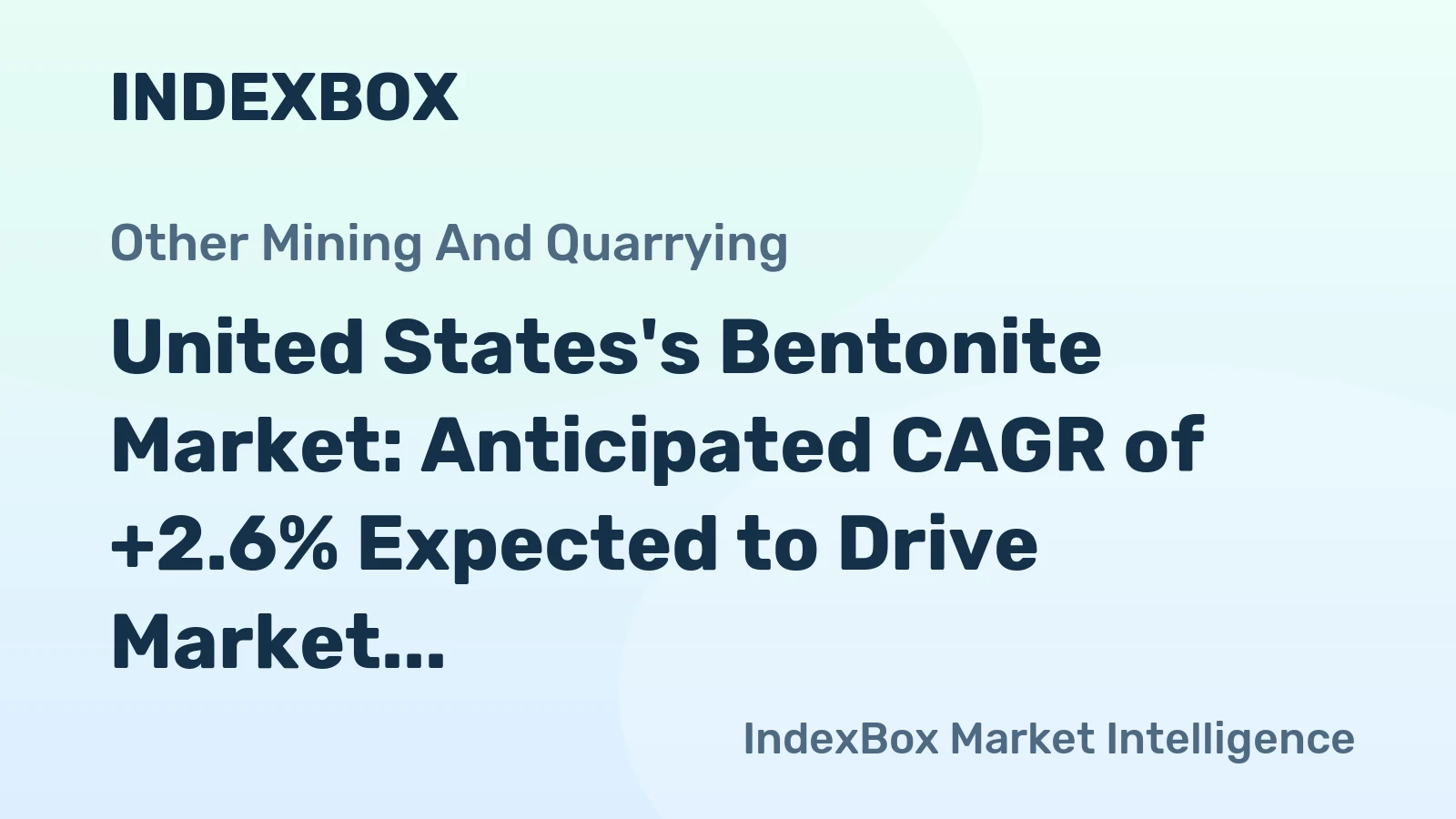United States's Bentonite Market: Anticipated CAGR of +2.6% Expected to Drive Market Growth Over Next Decade