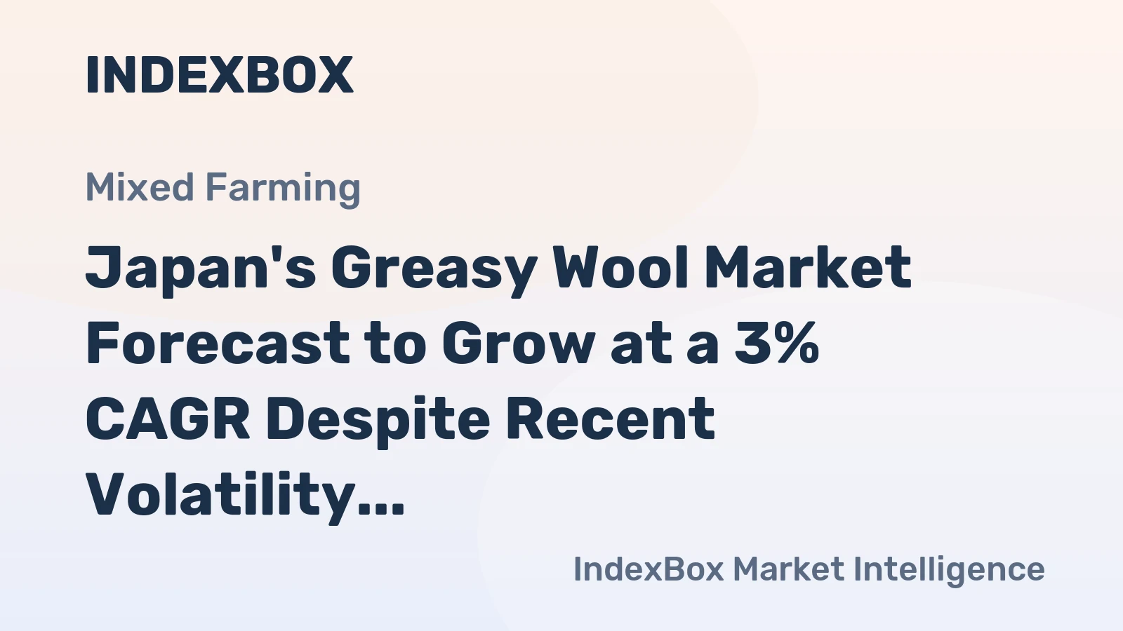 Japan's Greasy Wool Market Forecast to Grow at a 3% CAGR Despite Recent Volatility