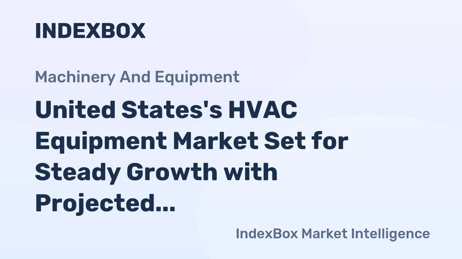 United States's HVAC Equipment Market Set for Steady Growth with Projected 185M Units and $15.2B Value by 2035