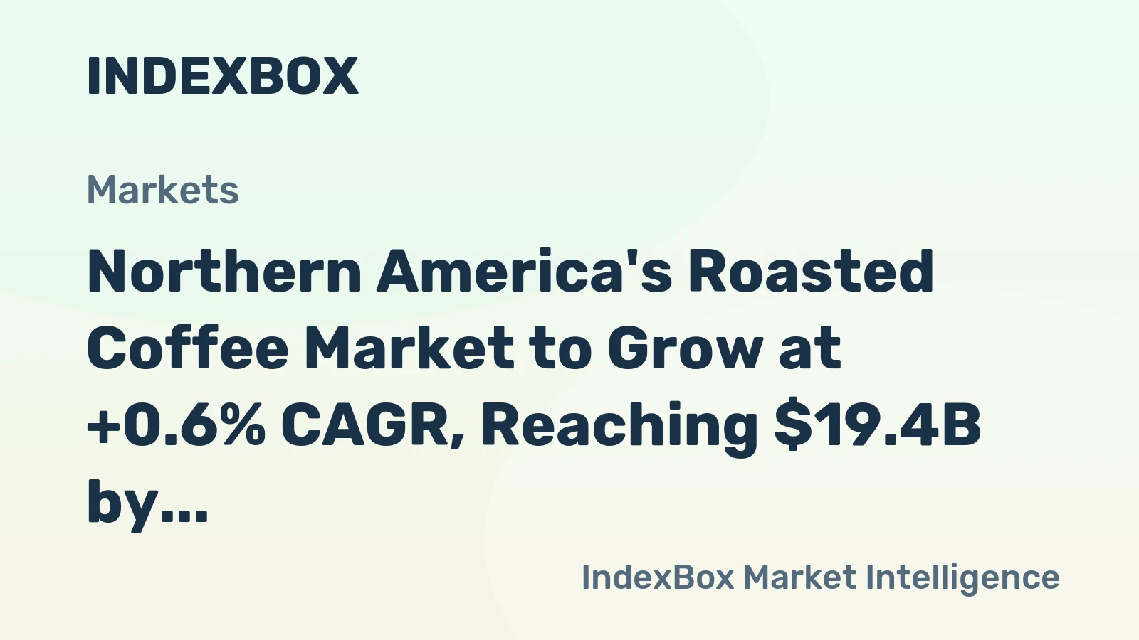 Northern America's Roasted Coffee Market to Grow at +0.6% CAGR, Reaching $19.4B by 2035