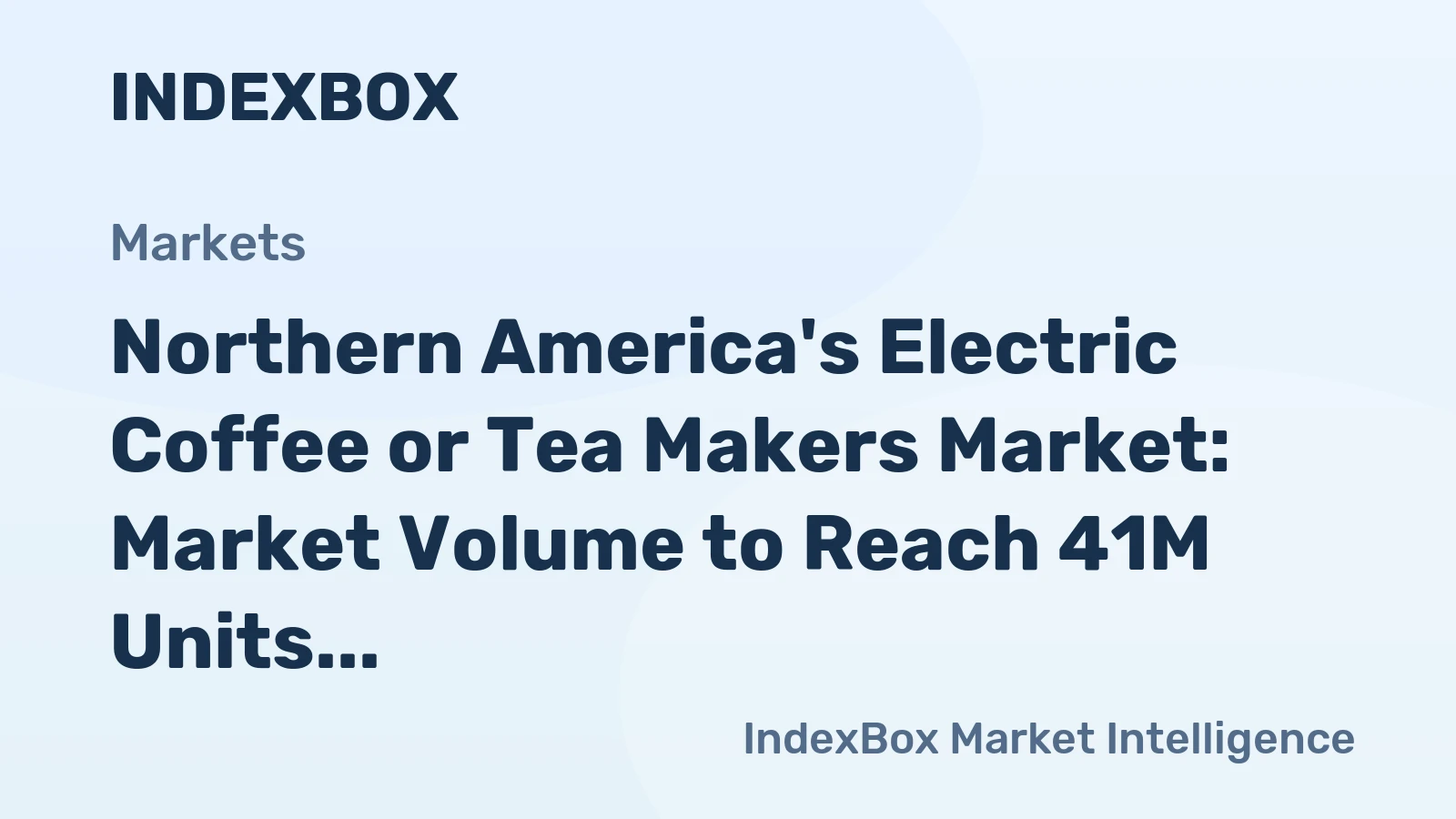 Northern America's Electric Coffee or Tea Makers Market: Market Volume to Reach 41M Units and Value to Hit $1.7B by 2035
