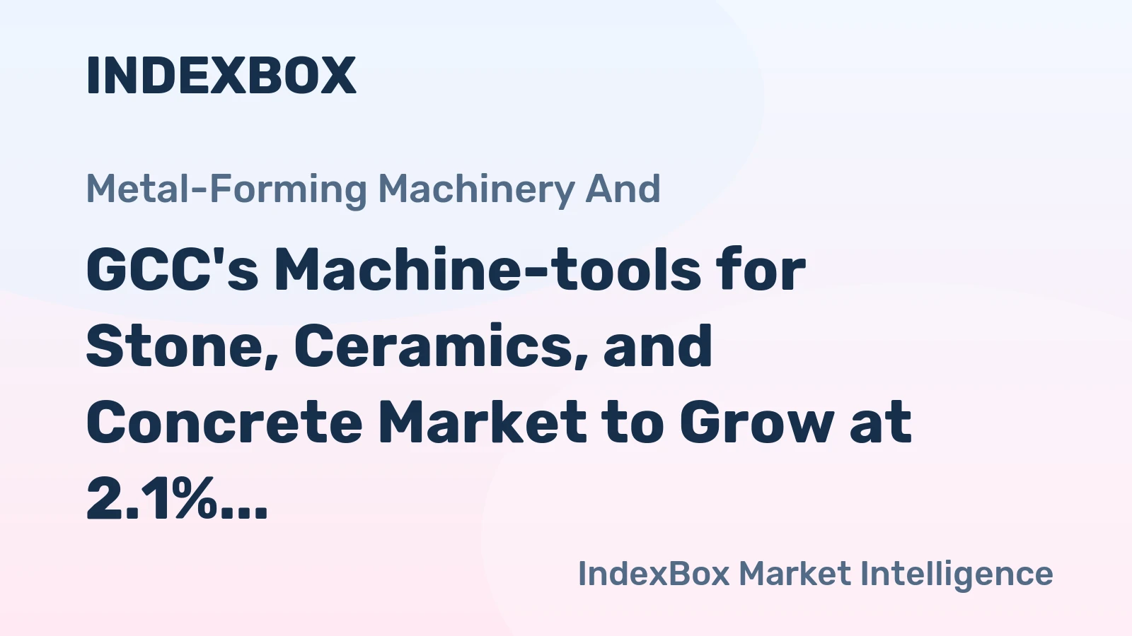 GCC's Machine-tools for Stone, Ceramics, and Concrete Market to Grow at 2.1% CAGR, Reaching 57K Units by 2035