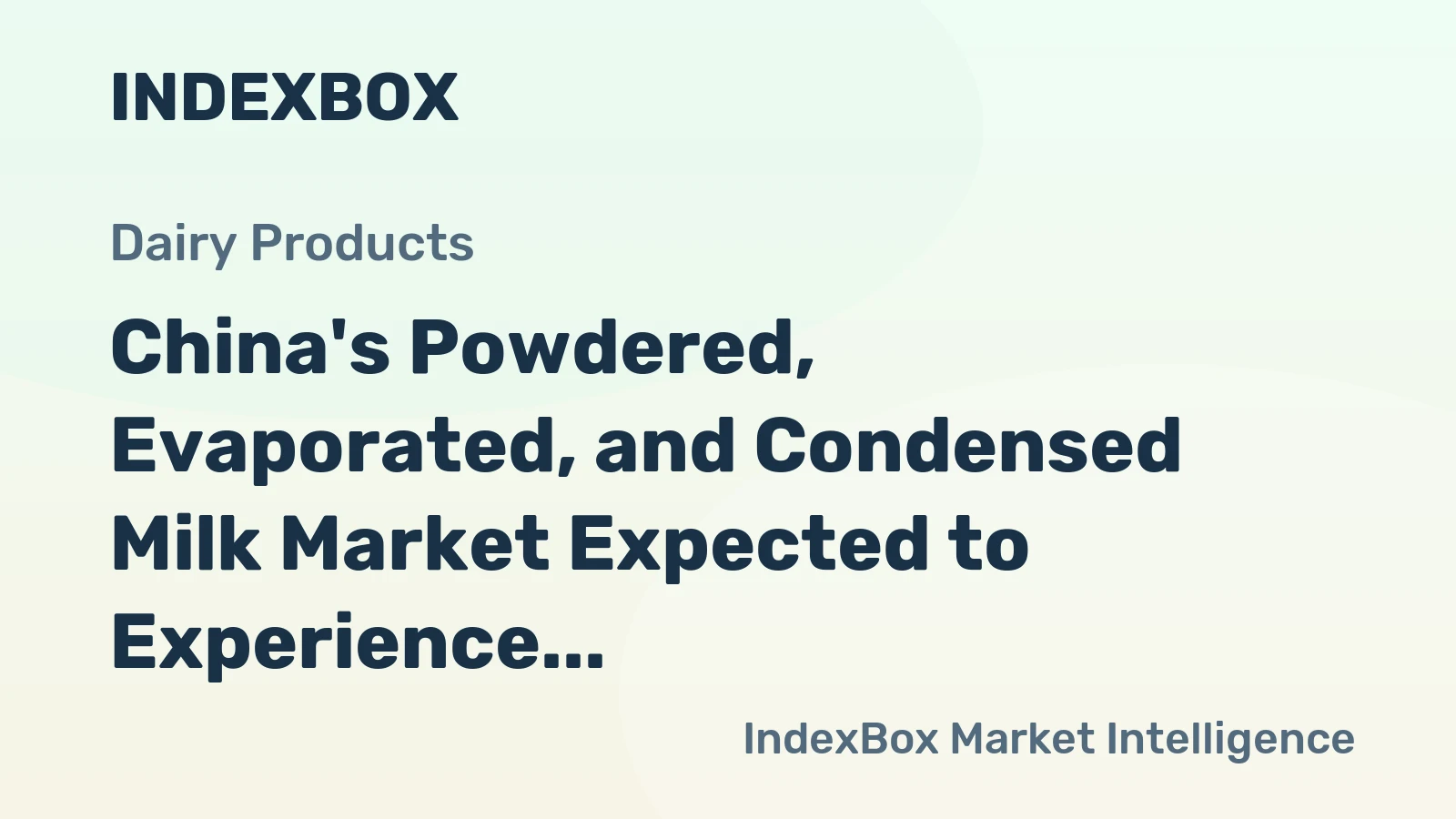 China's Powdered, Evaporated, and Condensed Milk Market Expected to Experience Slight Growth with +0.9% CAGR