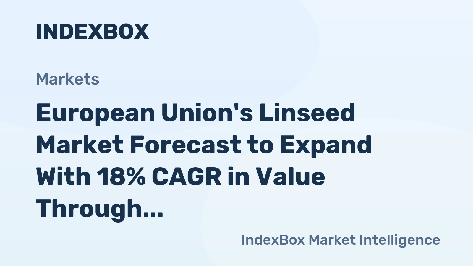 European Union's Linseed Market Forecast to Expand With 18% CAGR in Value Through 2035
