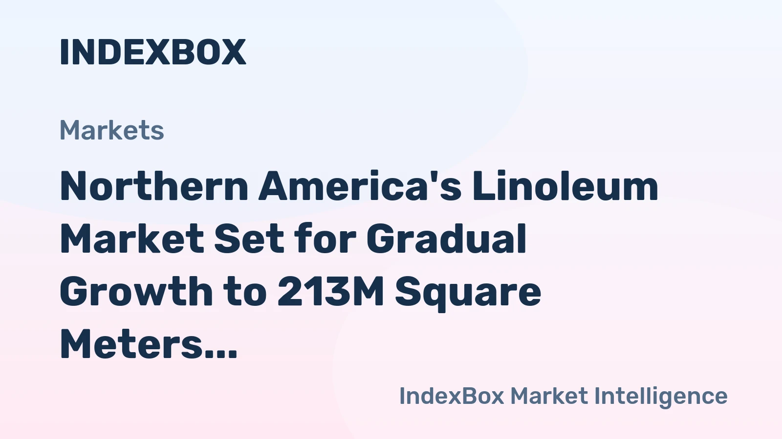 Northern America's Linoleum Market Set for Gradual Growth to 213M Square Meters and $2.5B
