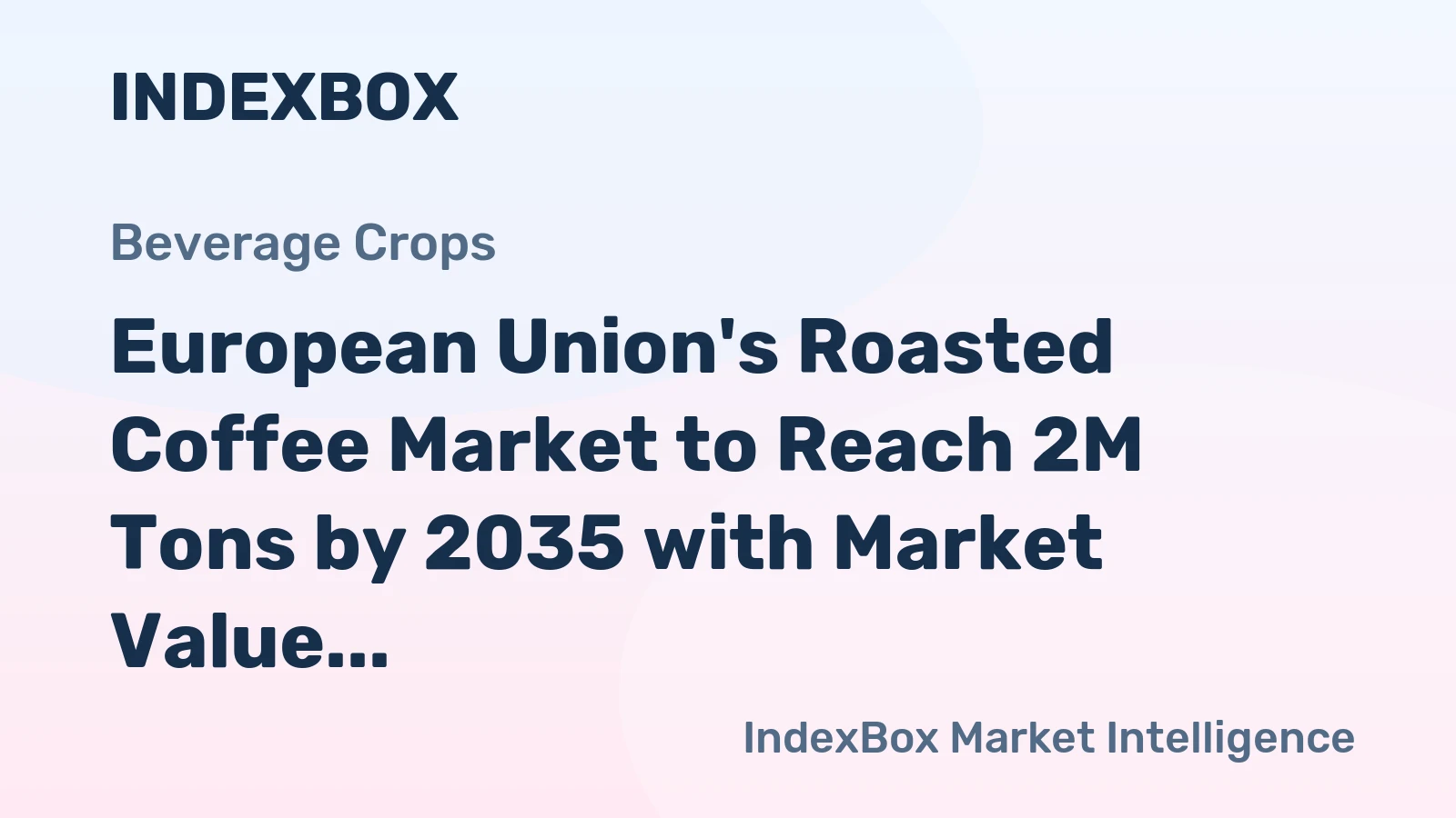 European Union's Roasted Coffee Market to Reach 2M Tons by 2035 with Market Value of $20.7B
