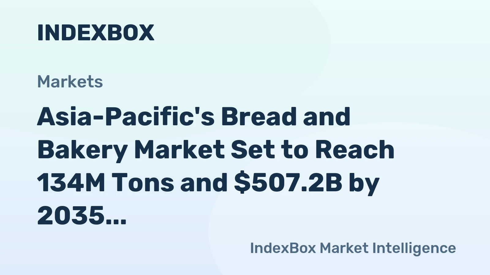 Asia-Pacific's Bread and Bakery Market Set to Reach 134M Tons and $507.2B by 2035