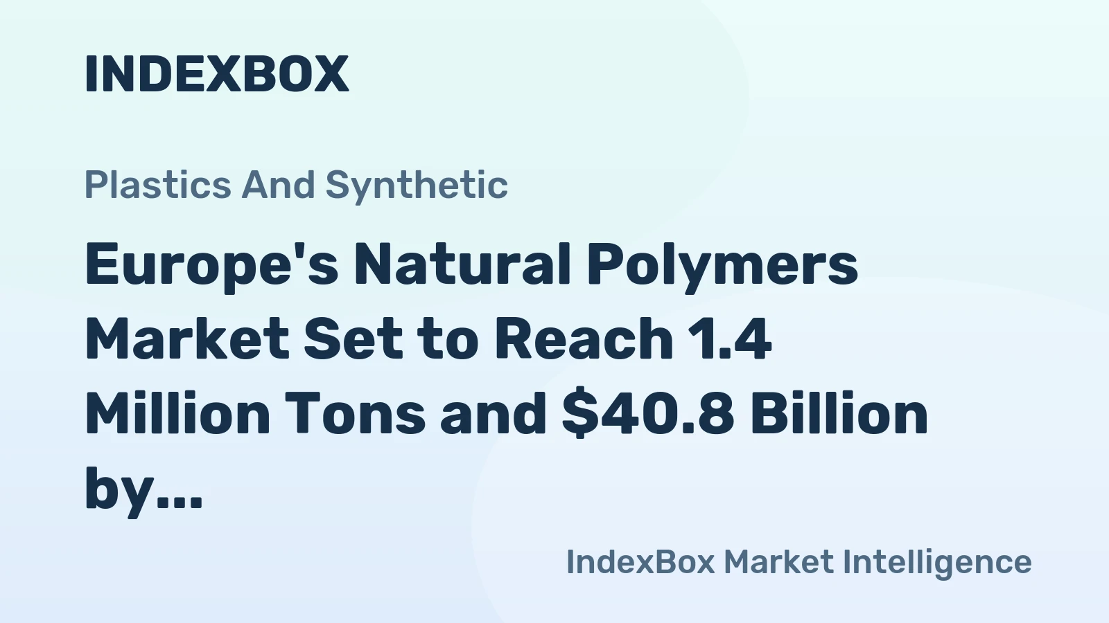 Europe's Natural Polymers Market Set to Reach 1.4 Million Tons and $40.8 Billion by 2035