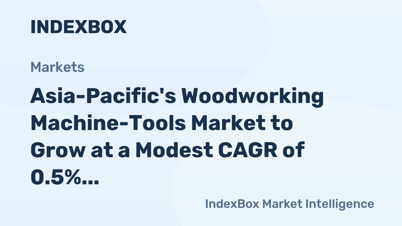 Asia-Pacific's Woodworking Machine-Tools Market to Grow at a Modest CAGR of 0.5% until 2035
