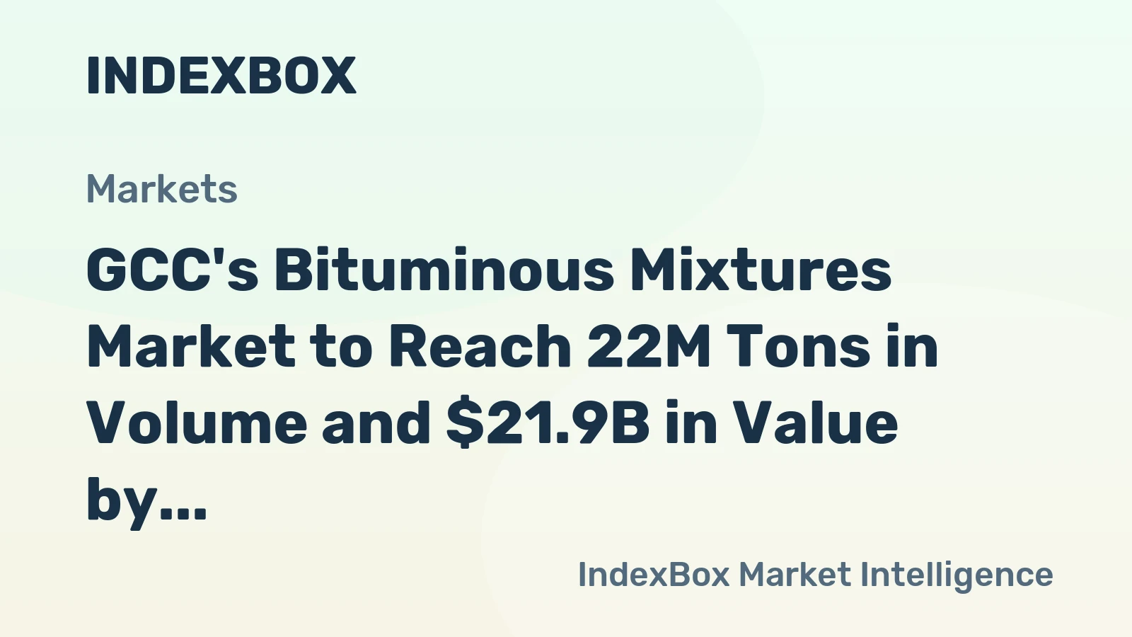 GCC's Bituminous Mixtures Market to Reach 22M Tons in Volume and $21.9B in Value by 2035