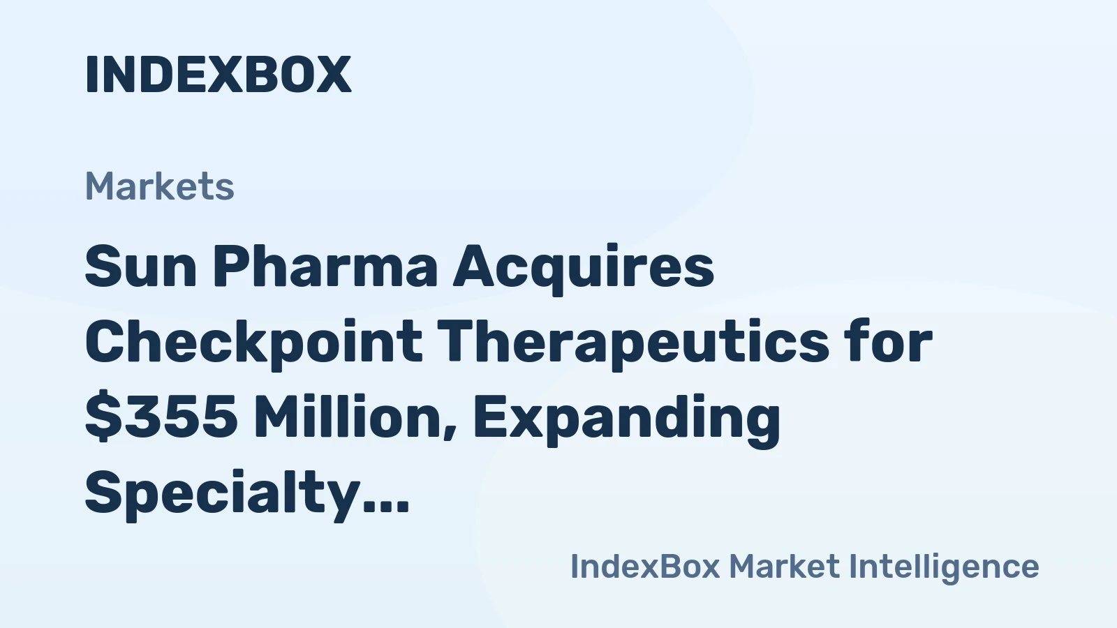 Sun Pharma Acquires Checkpoint Therapeutics for $355 Million, Expanding Specialty Therapies