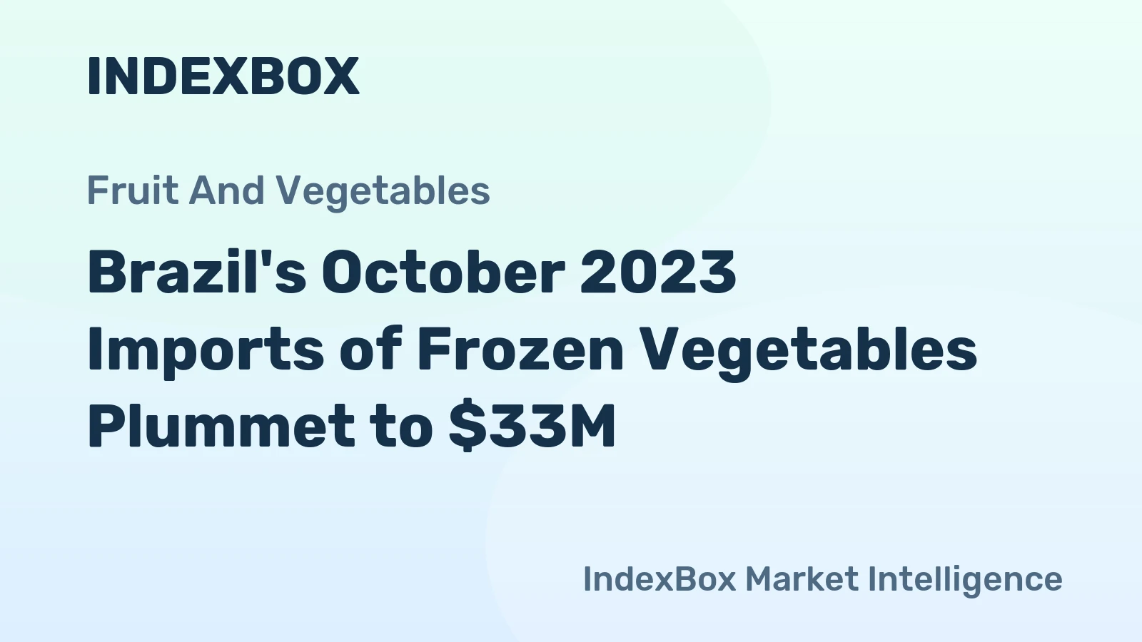 Brazil's October 2023 Imports of Frozen Vegetables Plummet to $33M