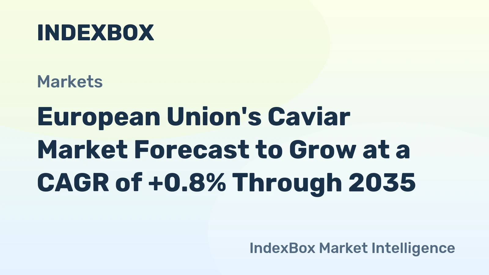 European Union's Caviar Market Forecast to Grow at a CAGR of +0.8% Through 2035