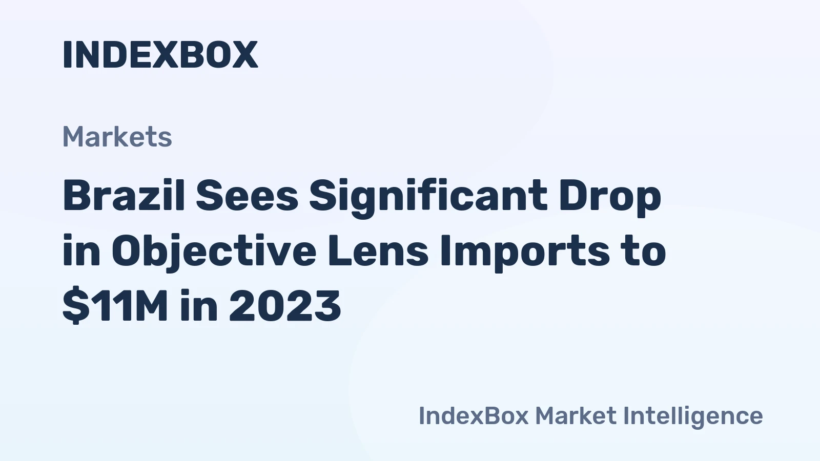 Brazil Sees Significant Drop in Objective Lens Imports to $11M in 2023
