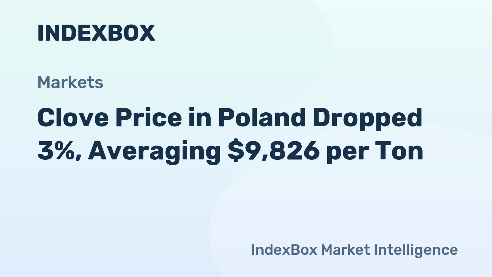 Clove Price in Poland Dropped 3%, Averaging $9,826 per Ton