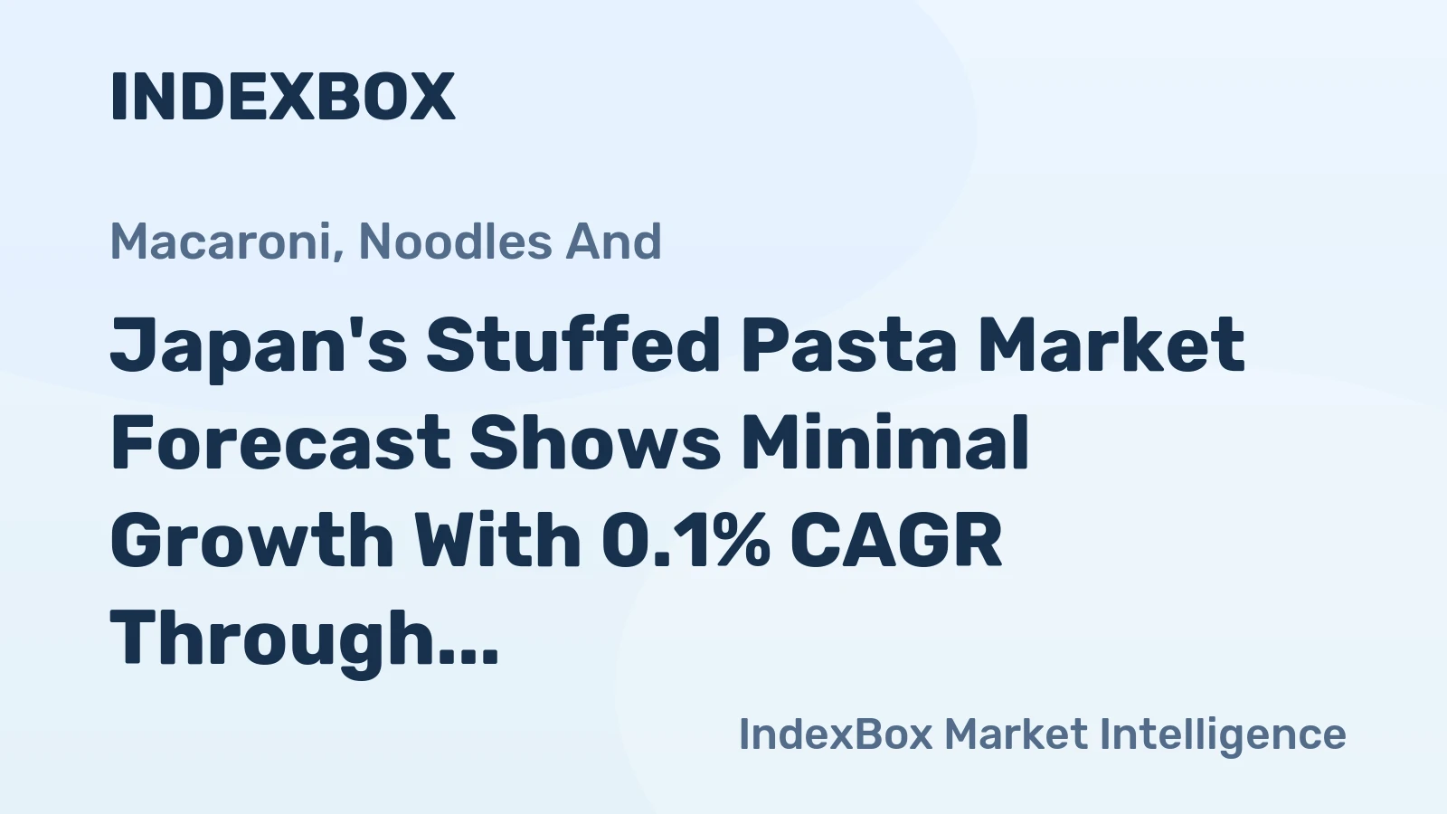 Japan's Stuffed Pasta Market Forecast Shows Minimal Growth With 0.1% CAGR Through 2035