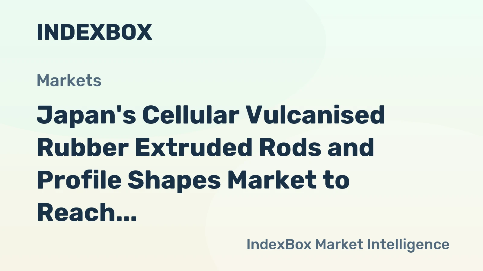 Japan's Cellular Vulcanised Rubber Extruded Rods and Profile Shapes Market to Reach 21K Tons and $291M by 2035