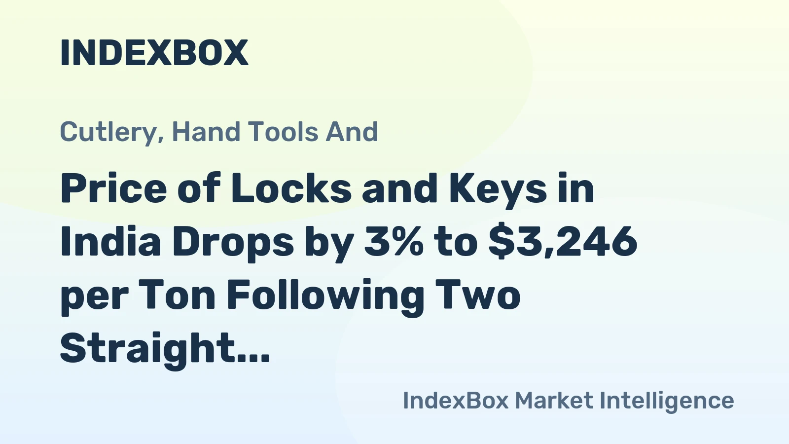 Price of Locks and Keys in India Drops by 3% to $3,246 per Ton Following Two Straight Months of Decline