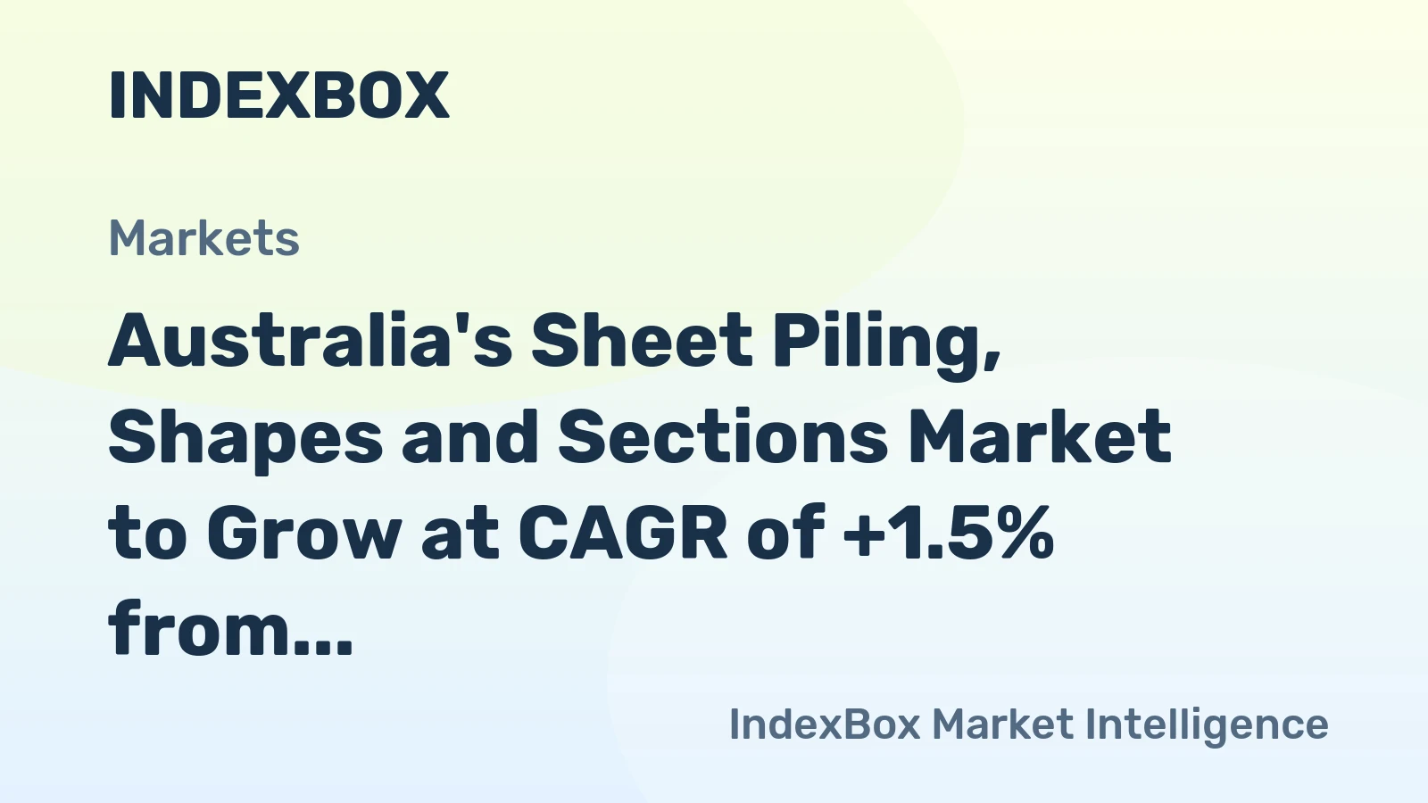 Australia's Sheet Piling, Shapes and Sections Market to Grow at CAGR of +1.5% from 2024 to 2035