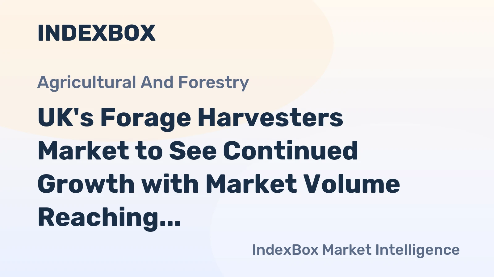 UK's Forage Harvesters Market to See Continued Growth with Market Volume Reaching 55 Units and Value Reaching $3.8M by 2035