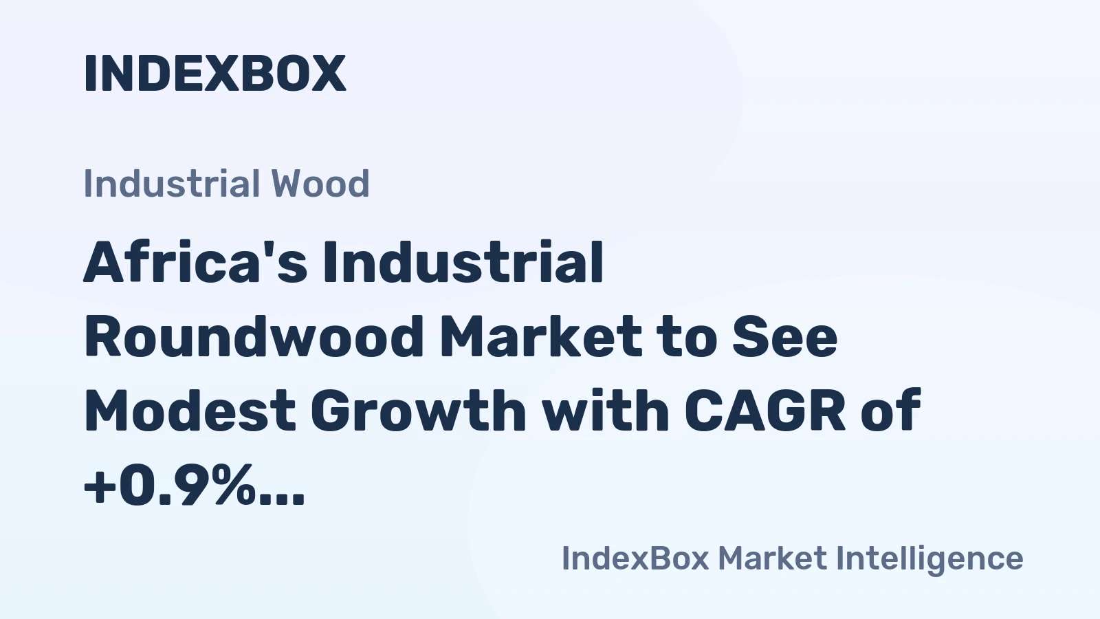 Africa's Industrial Roundwood Market to See Modest Growth with CAGR of +0.9% Through 2035, Reaching $3.8B in Value