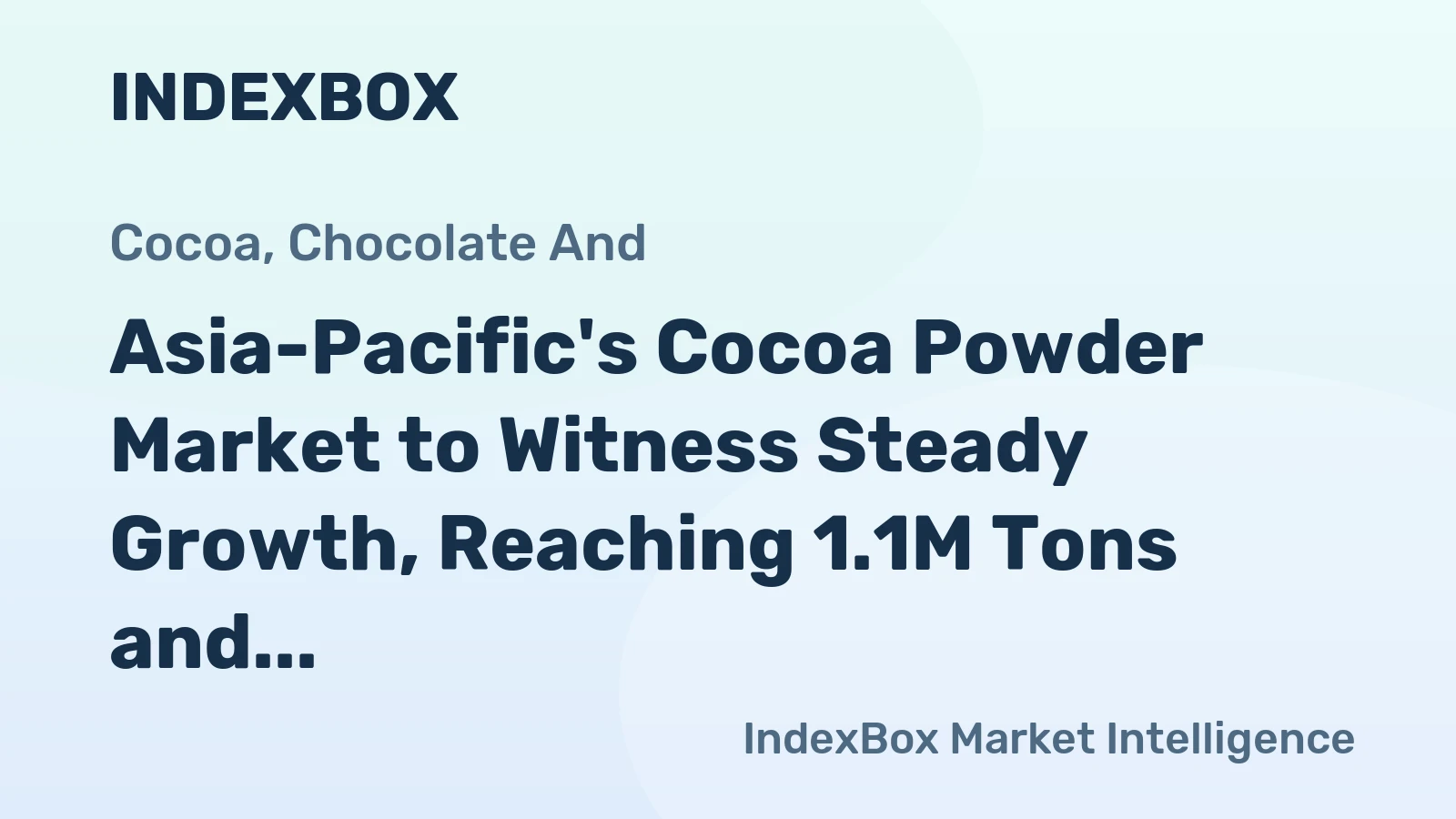 Asia-Pacific's Cocoa Powder Market to Witness Steady Growth, Reaching 1.1M Tons and $5.1B by 2035