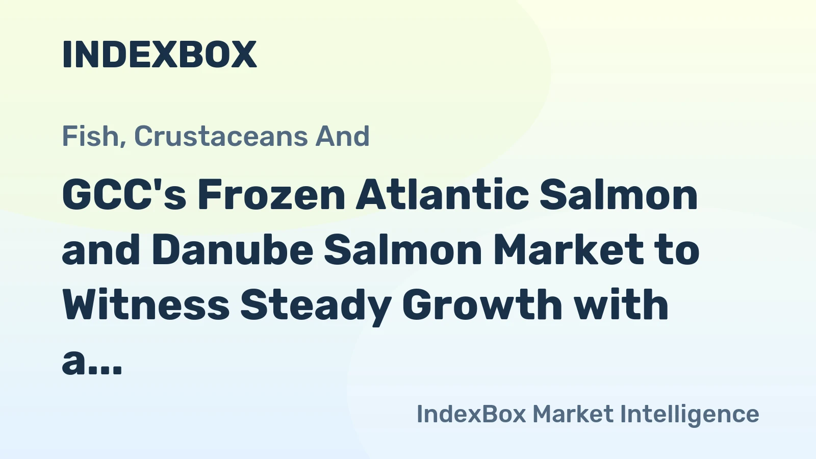 GCC's Frozen Atlantic Salmon and Danube Salmon Market to Witness Steady Growth with a +3.2% CAGR