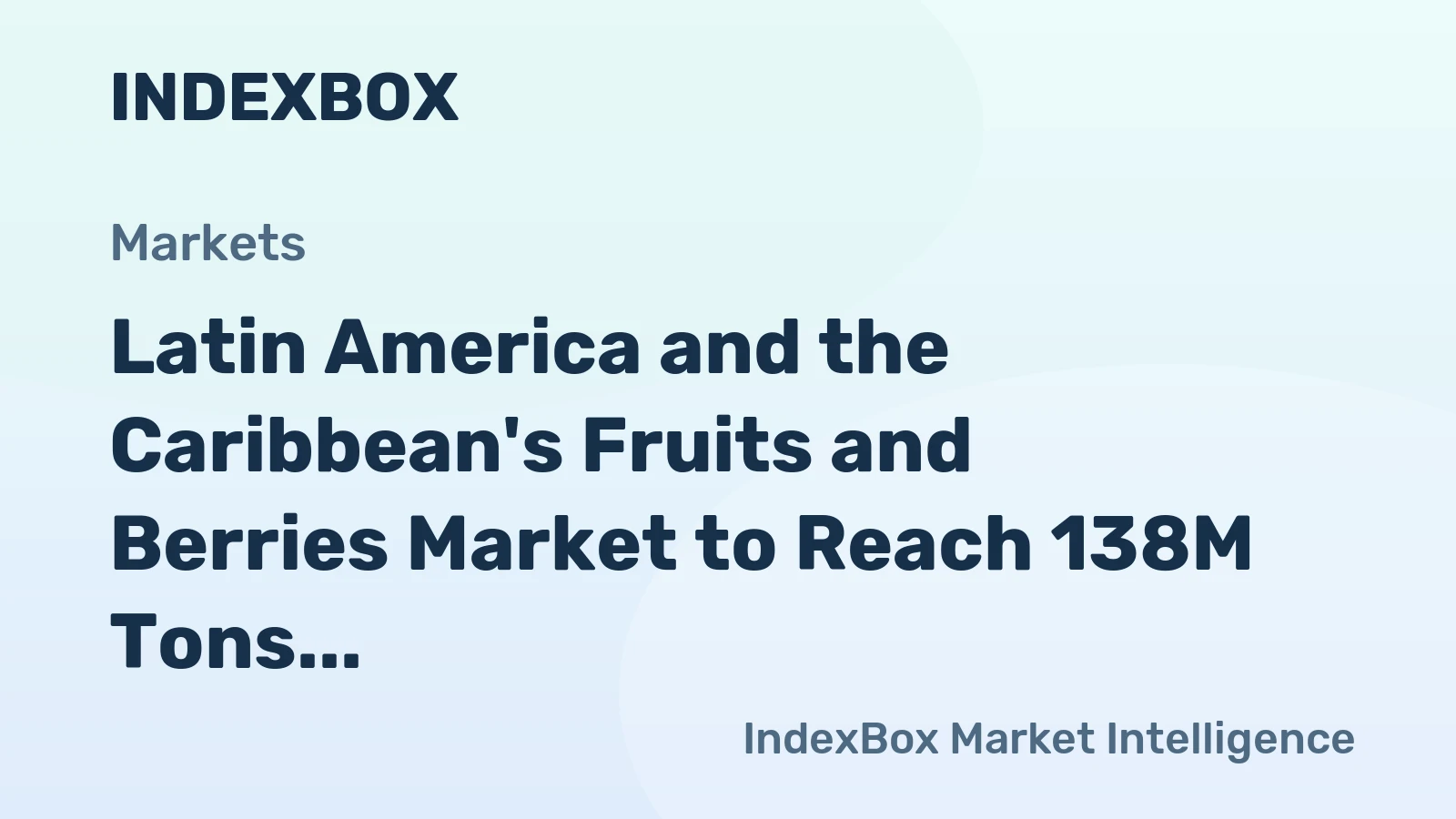 Latin America and the Caribbean's Fruits and Berries Market to Reach 138M Tons by 2035, Valued at $165.3B