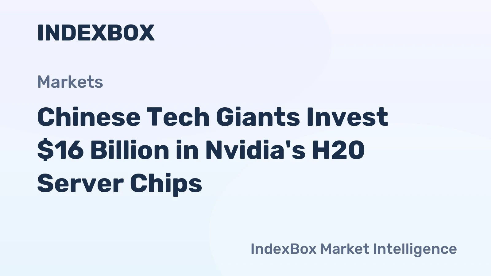 Chinese Tech Giants Invest $16 Billion in Nvidia's H20 Server Chips