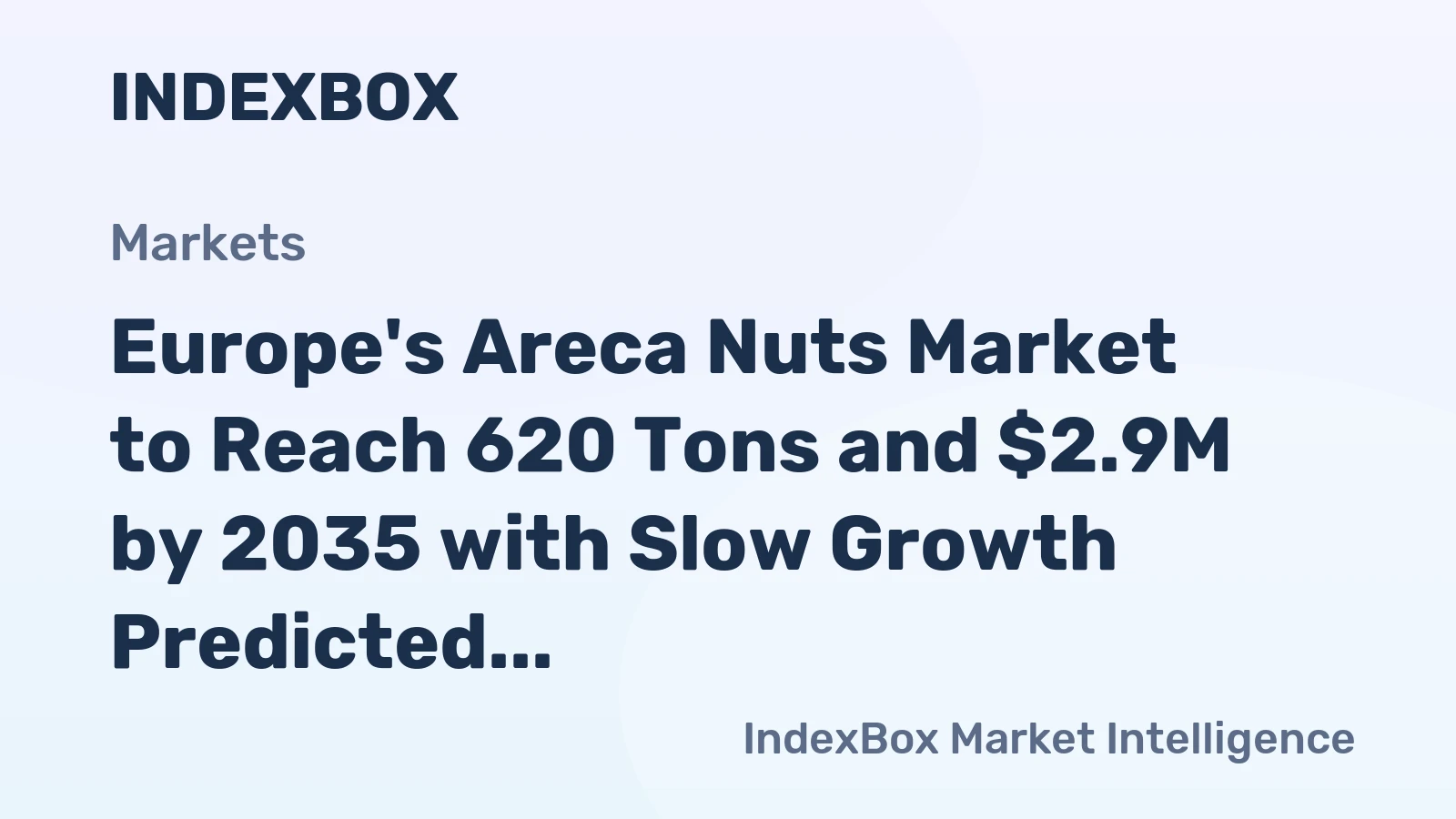 Europe's Areca Nuts Market to Reach 620 Tons and $2.9M by 2035 with Slow Growth Predicted
