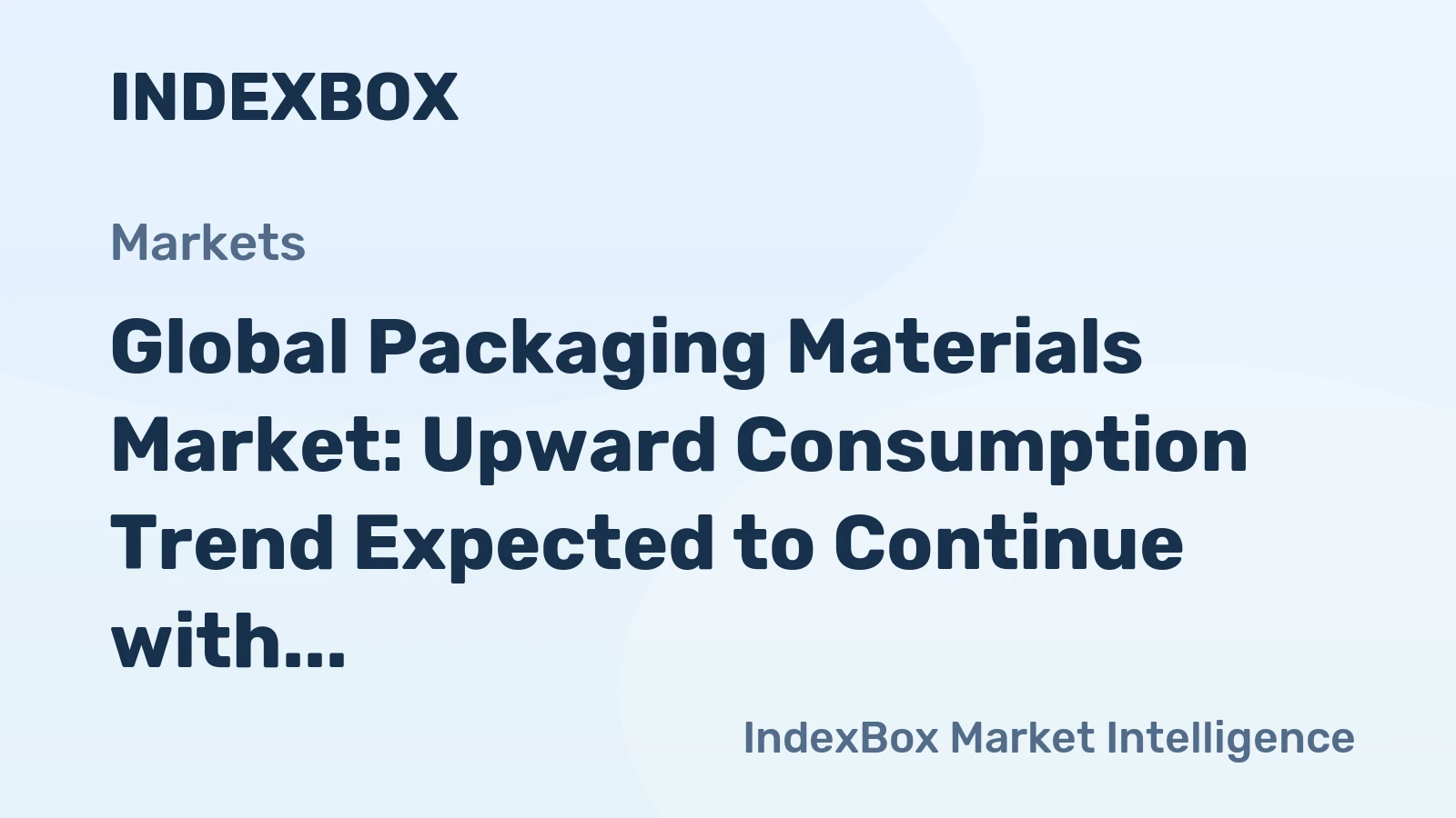 Global Packaging Materials Market: Upward Consumption Trend Expected to Continue with +1.1% CAGR