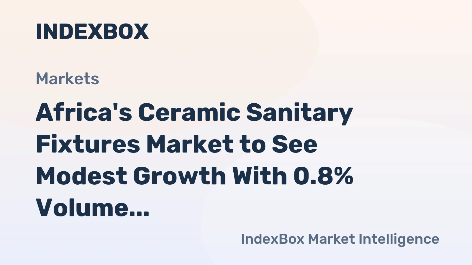 Africa's Ceramic Sanitary Fixtures Market to See Modest Growth With 0.8% Volume CAGR Through 2035