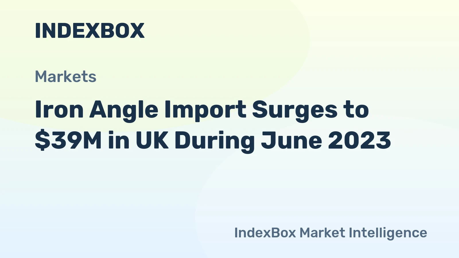 Iron Angle Import Surges to $39M in UK During June 2023