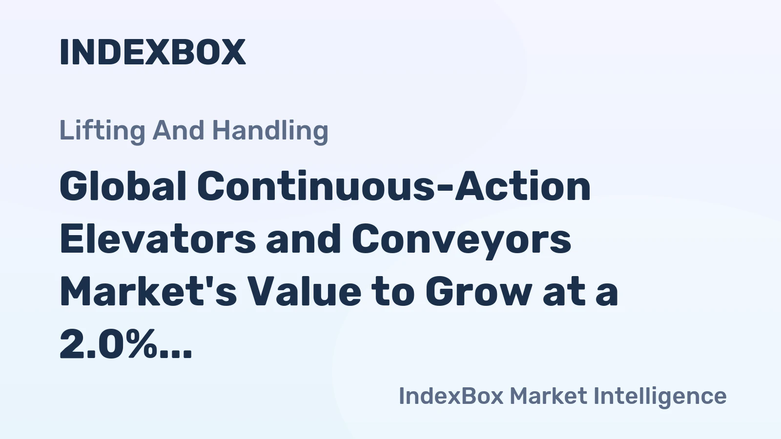 Global Continuous-Action Elevators and Conveyors Market's Value to Grow at a 2.0% CAGR Through 2035