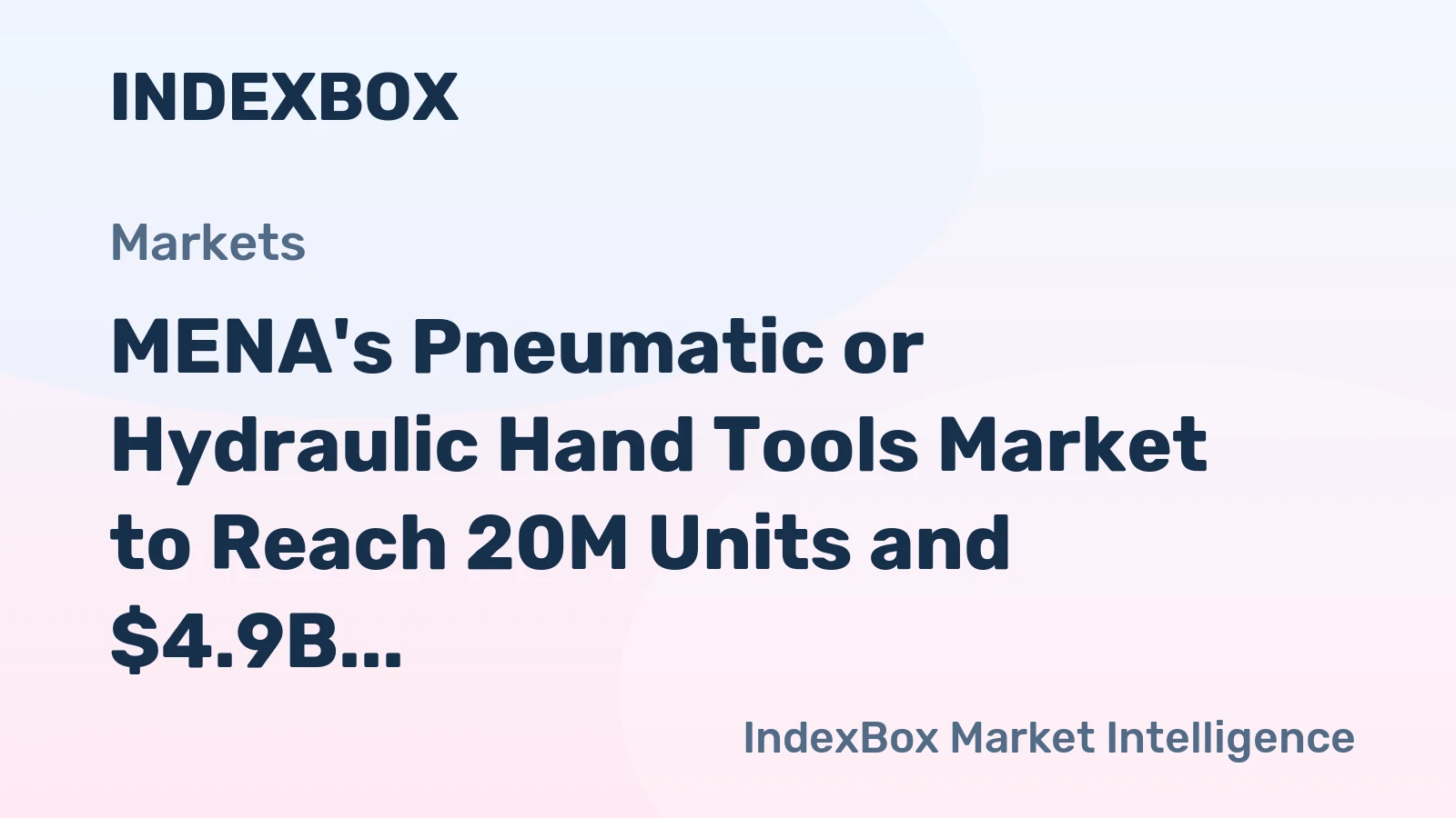 MENA's Pneumatic or Hydraulic Hand Tools Market to Reach 20M Units and $4.9B by 2035