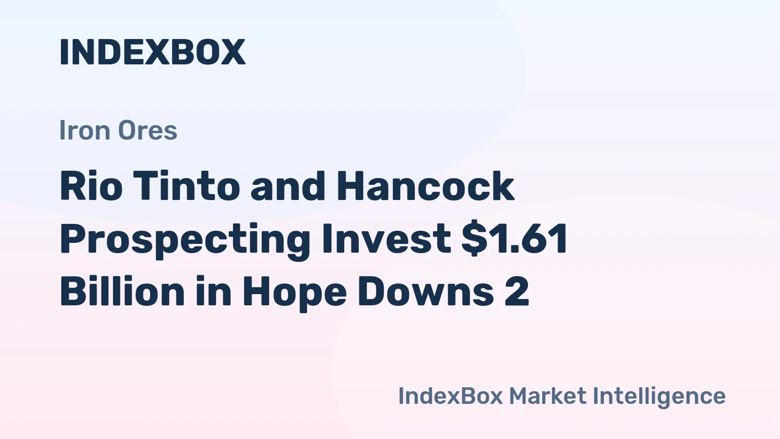 Rio Tinto and Hancock Prospecting Invest $1.61 Billion in Hope Downs 2