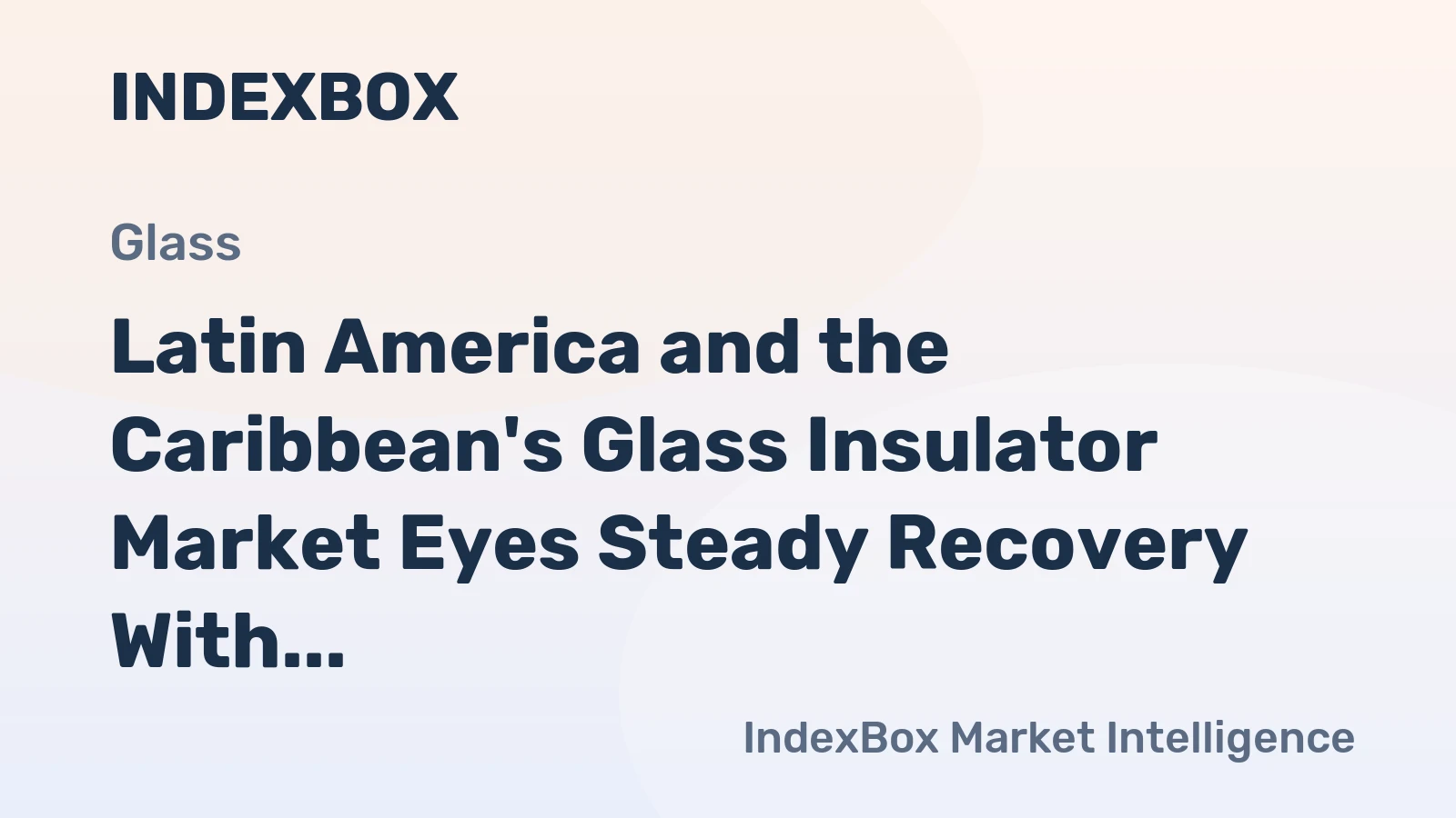Latin America and the Caribbean's Glass Insulator Market Eyes Steady Recovery With 2.7% CAGR Value Growth