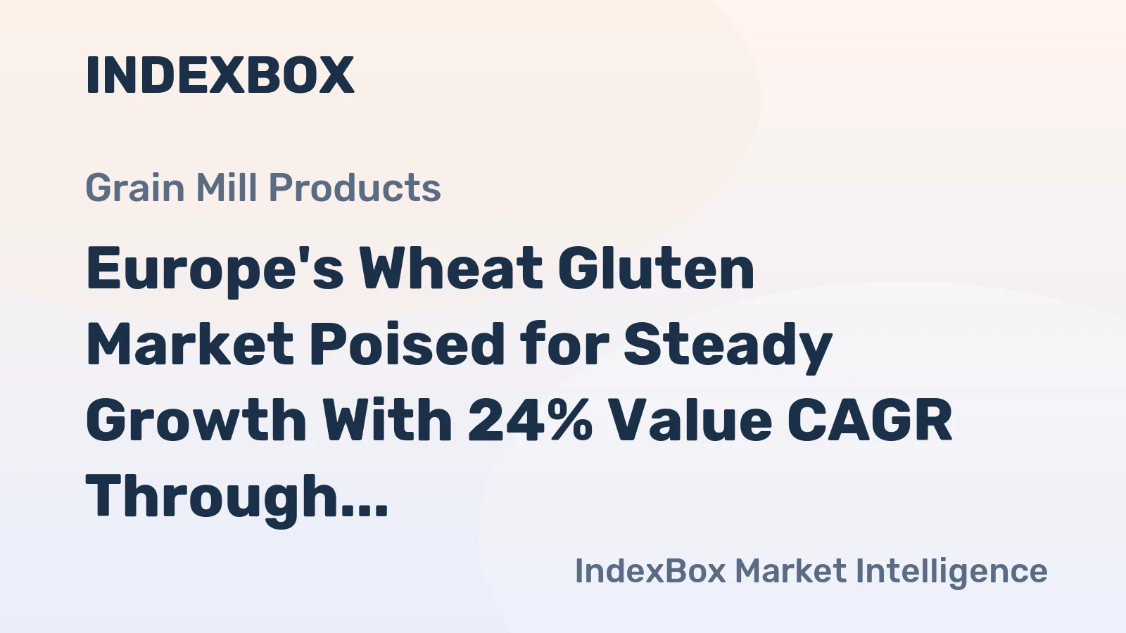 Europe's Wheat Gluten Market Poised for Steady Growth With 24% Value CAGR Through 2035