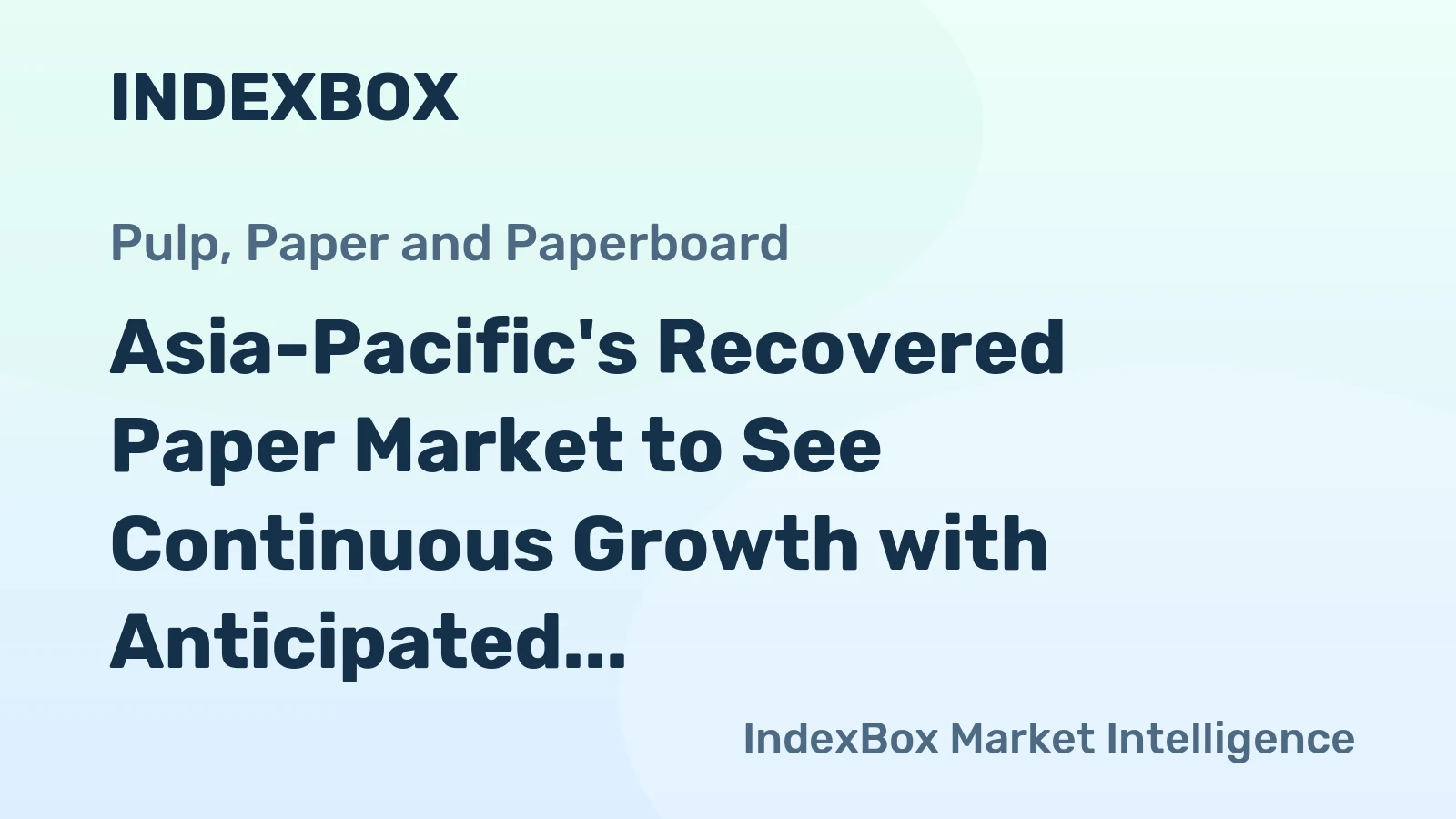 Asia-Pacific's Recovered Paper Market to See Continuous Growth with Anticipated CAGR of +1.2% through 2035