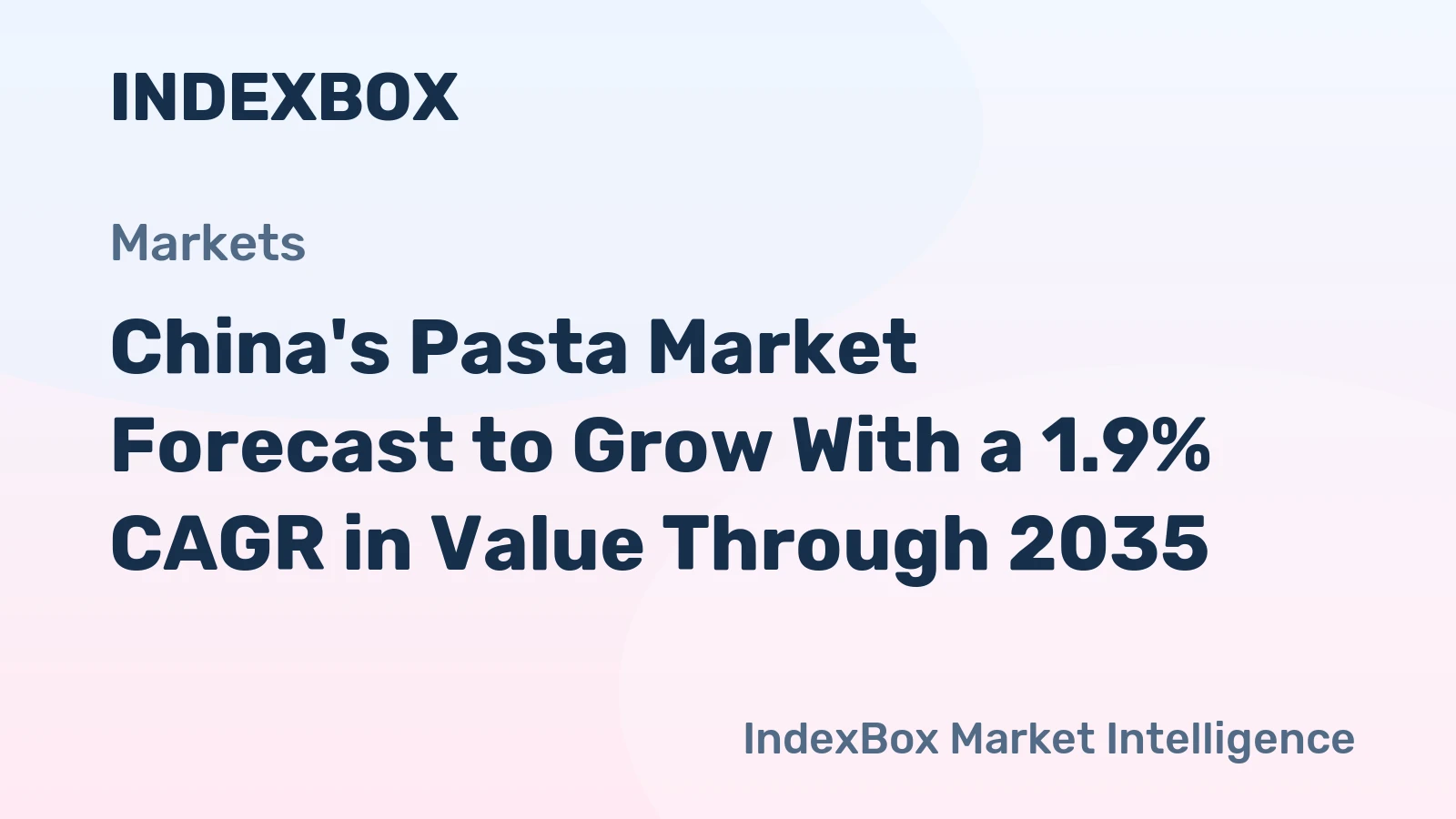 China's Pasta Market Forecast to Grow With a 1.9% CAGR in Value Through 2035