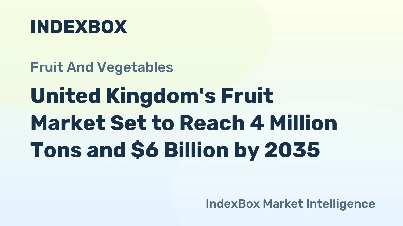 United Kingdom's Fruit Market Set to Reach 4 Million Tons and $6 Billion by 2035