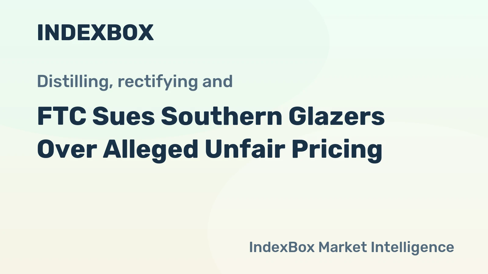 FTC Sues Southern Glazers Over Alleged Unfair Pricing