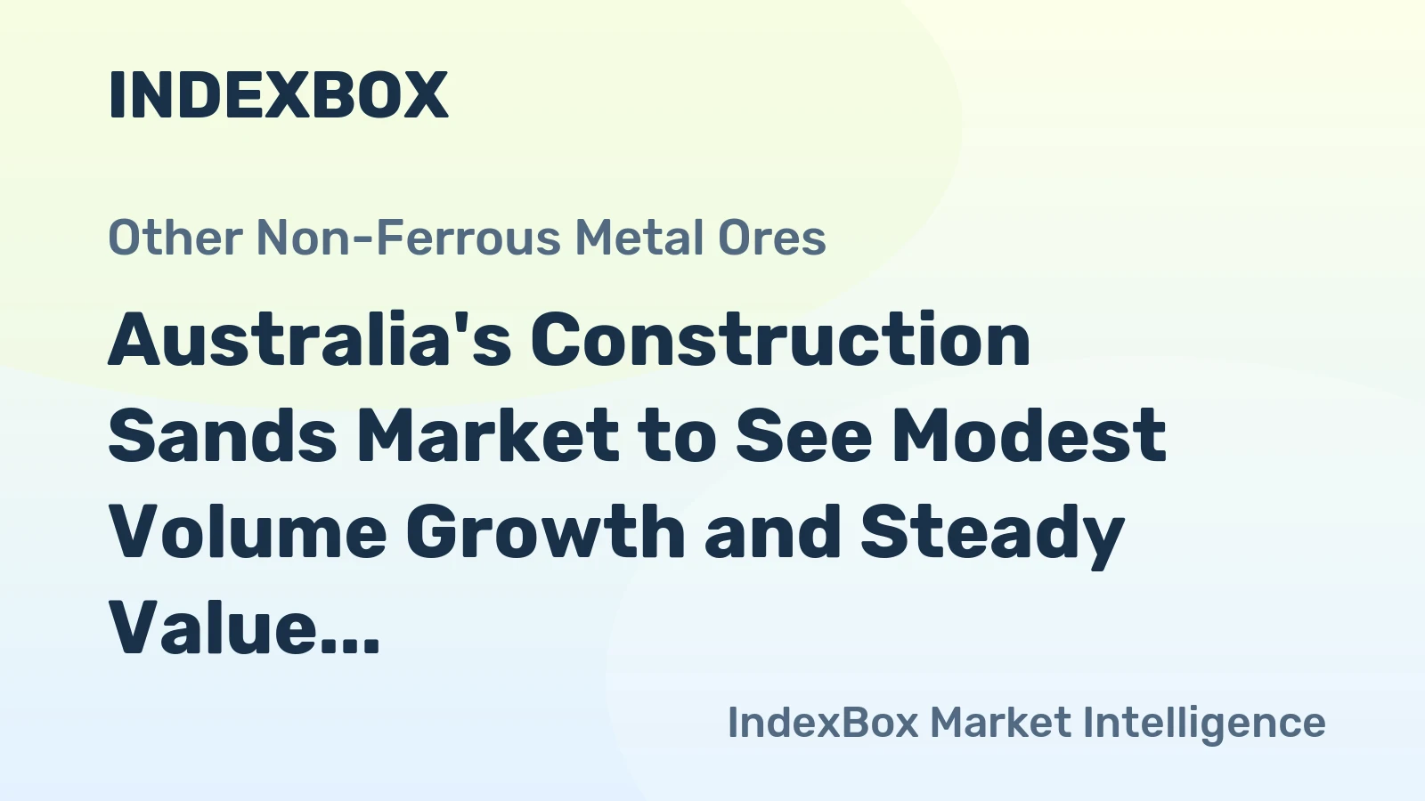 Australia's Construction Sands Market to See Modest Volume Growth and Steady Value Expansion