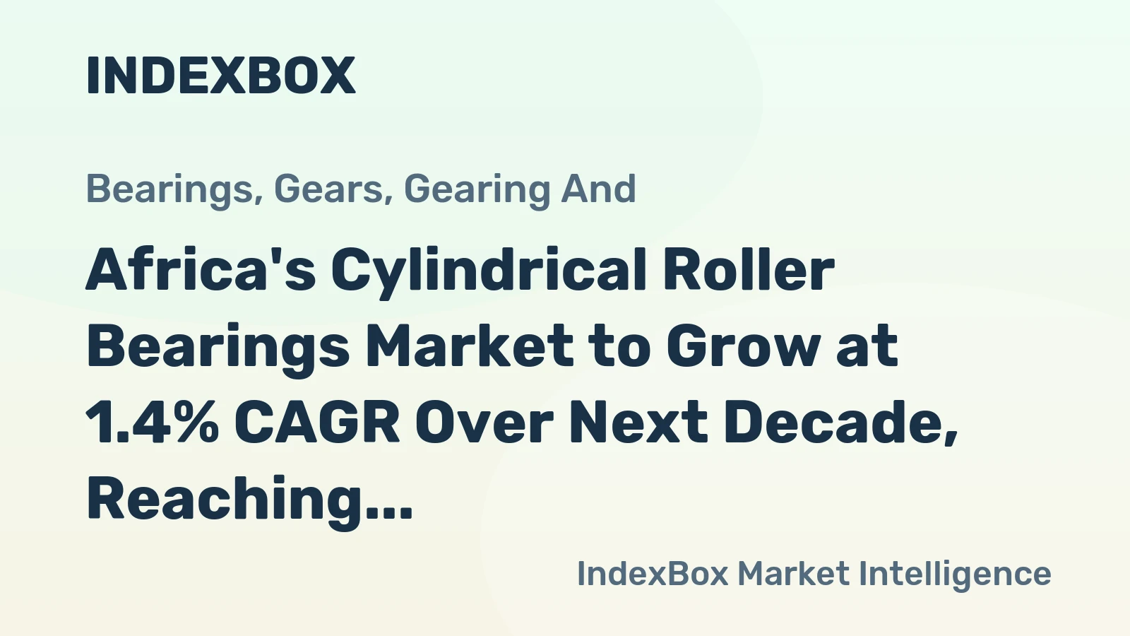 Africa's Cylindrical Roller Bearings Market to Grow at 1.4% CAGR Over Next Decade, Reaching $603M by 2035