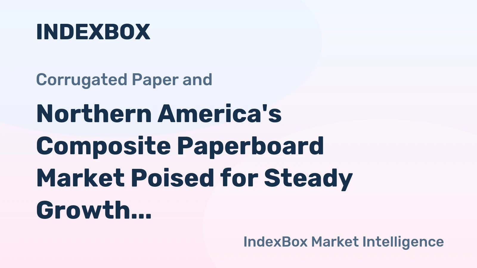 Northern America's Composite Paperboard Market Poised for Steady Growth With 2.2% CAGR in Value