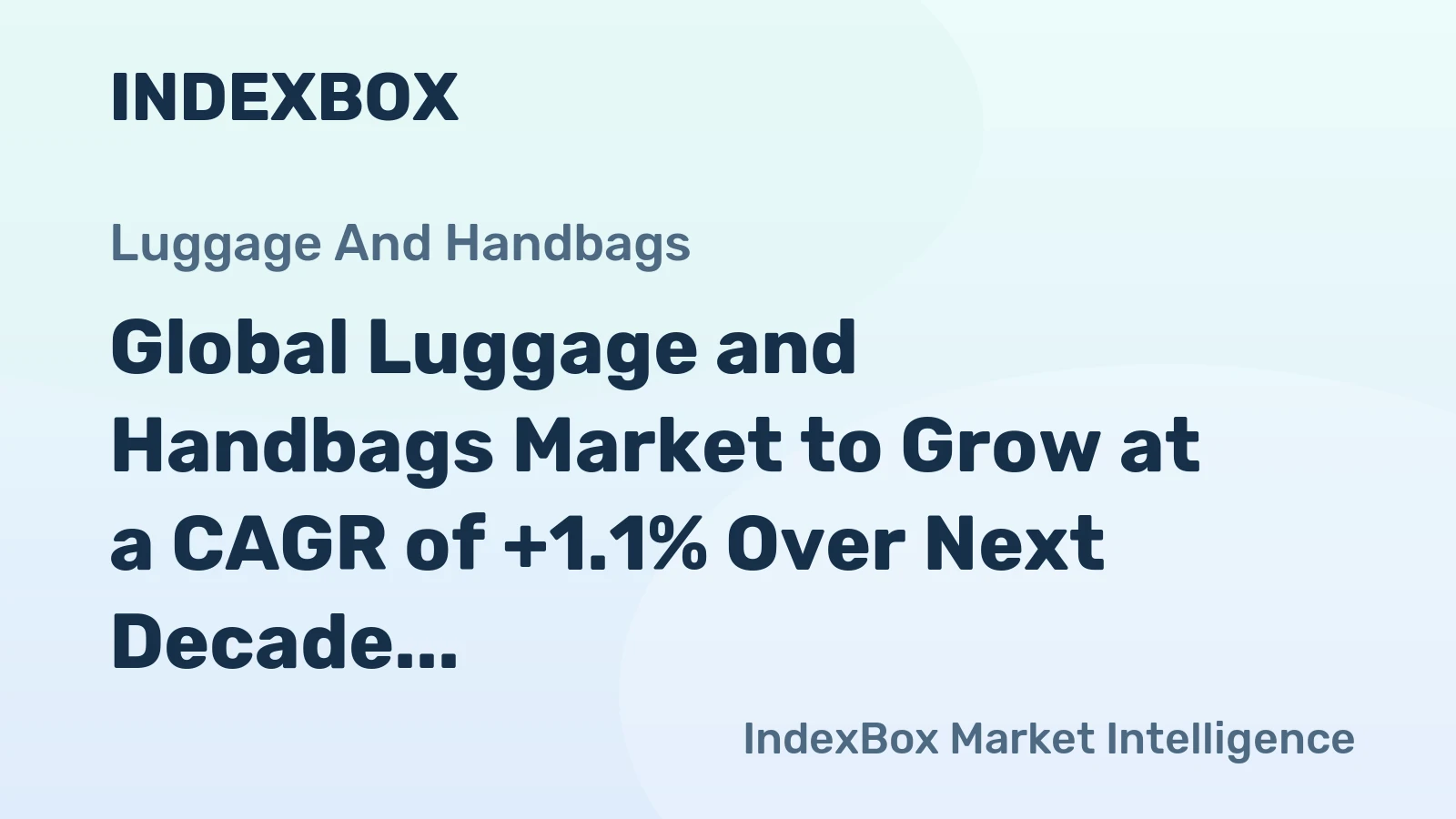 Global Luggage and Handbags Market to Grow at a CAGR of +1.1% Over Next Decade