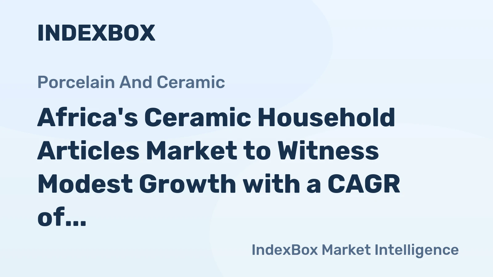 Africa's Ceramic Household Articles Market to Witness Modest Growth with a CAGR of +1.2% from 2024-2035