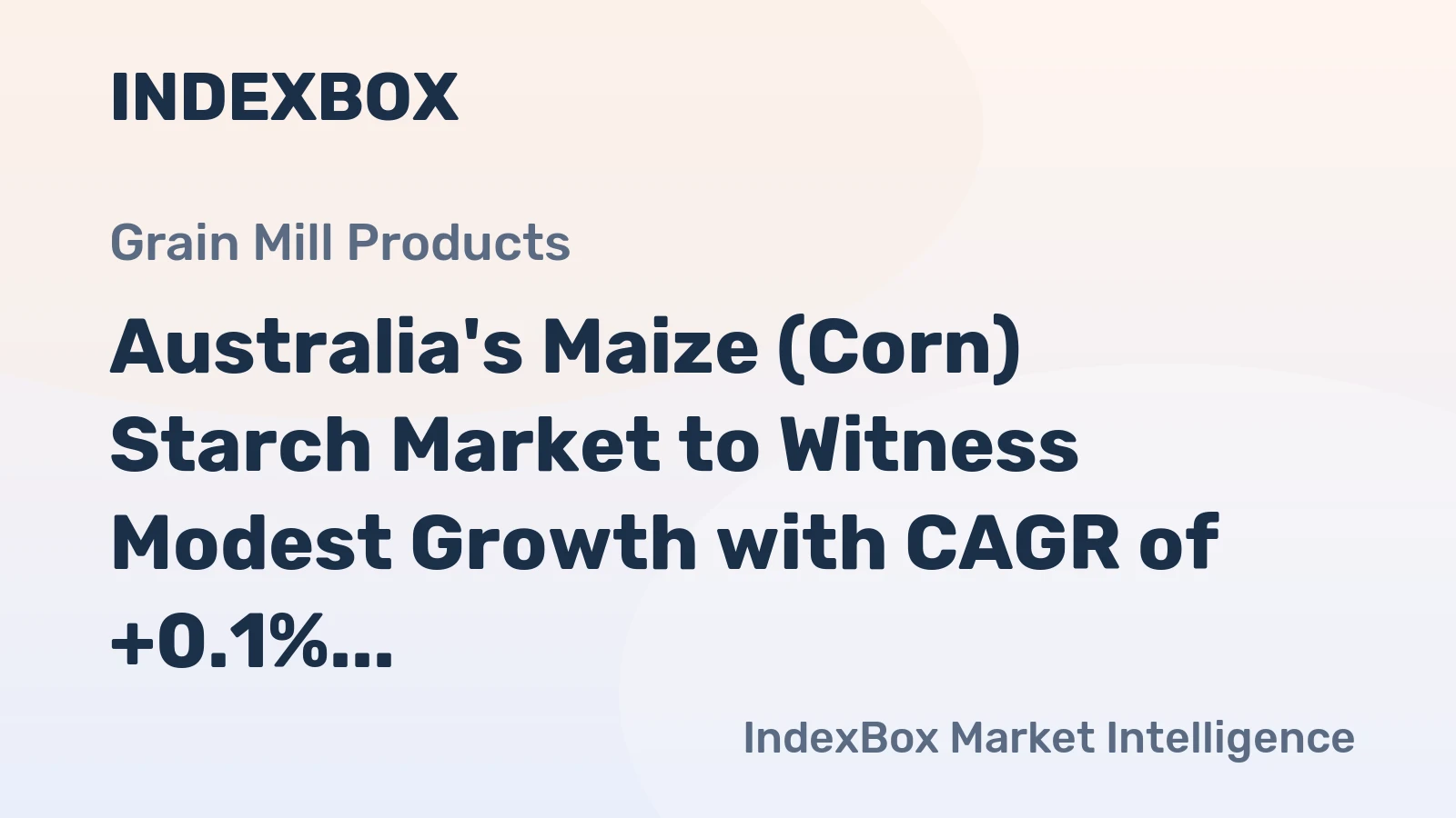 Australia's Maize (Corn) Starch Market to Witness Modest Growth with CAGR of +0.1% by 2035