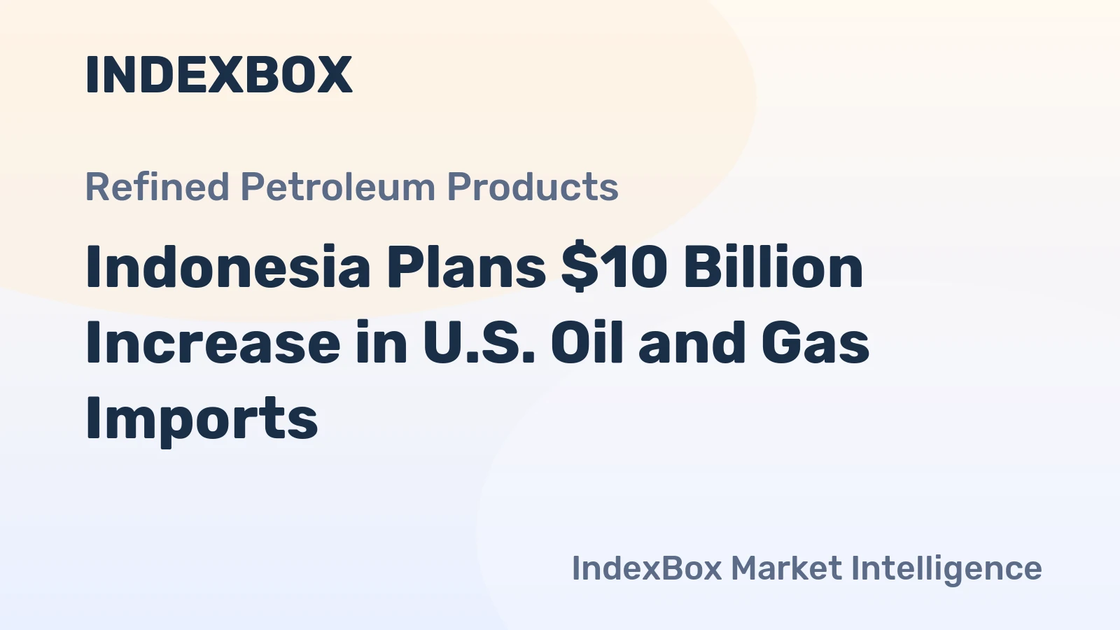 Indonesia Plans $10 Billion Increase in U.S. Oil and Gas Imports