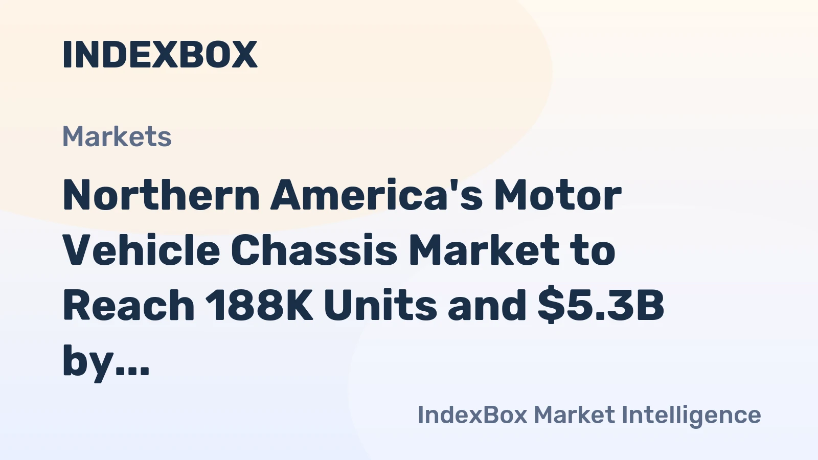 Northern America's Motor Vehicle Chassis Market to Reach 188K Units and $5.3B by 2035